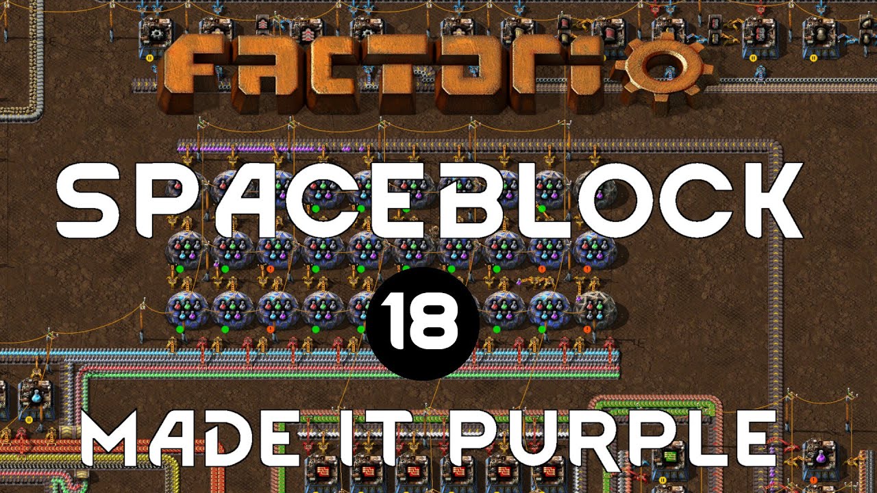 MADE IT PURPLE - Ep 18 Spaceblock Mod FACTORIO Gameplay - YouTube
