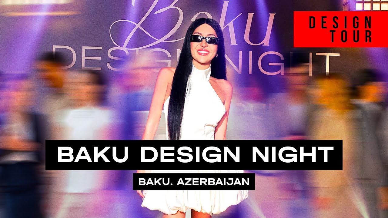 BAKU DESIGN NIGHT by Design Tour. Baku. Azerbaijan. Episode #238 - YouTube