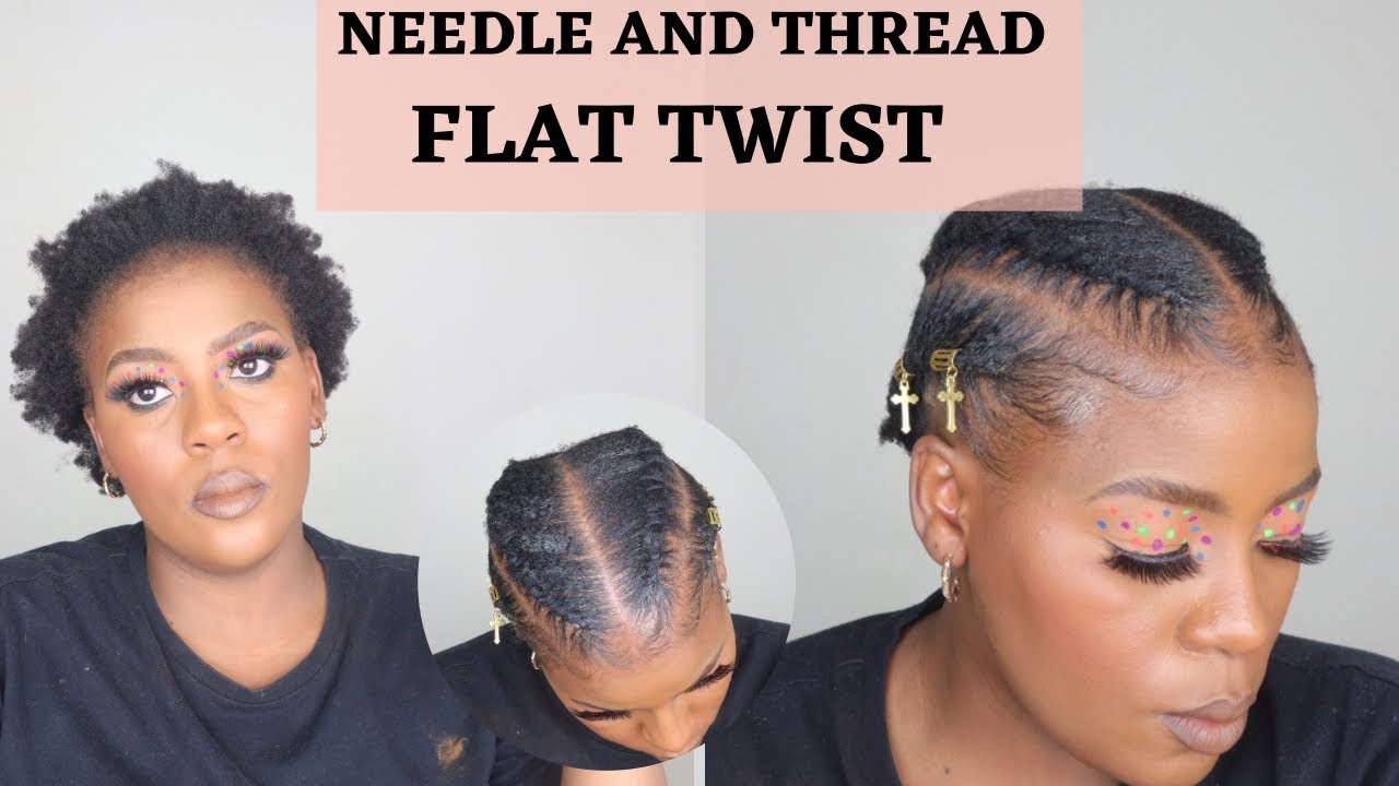 HOW TO | NEEDLE AND THREAD FLAT TWIST ON 4C Hair| BEGINNER FRIENDLY ...