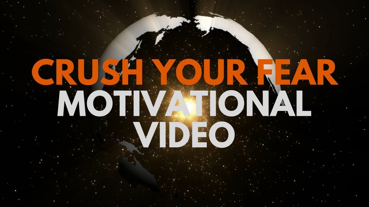 CRUSH YOUR FEAR | MOTIVATIONAL VIDEO - YouTube