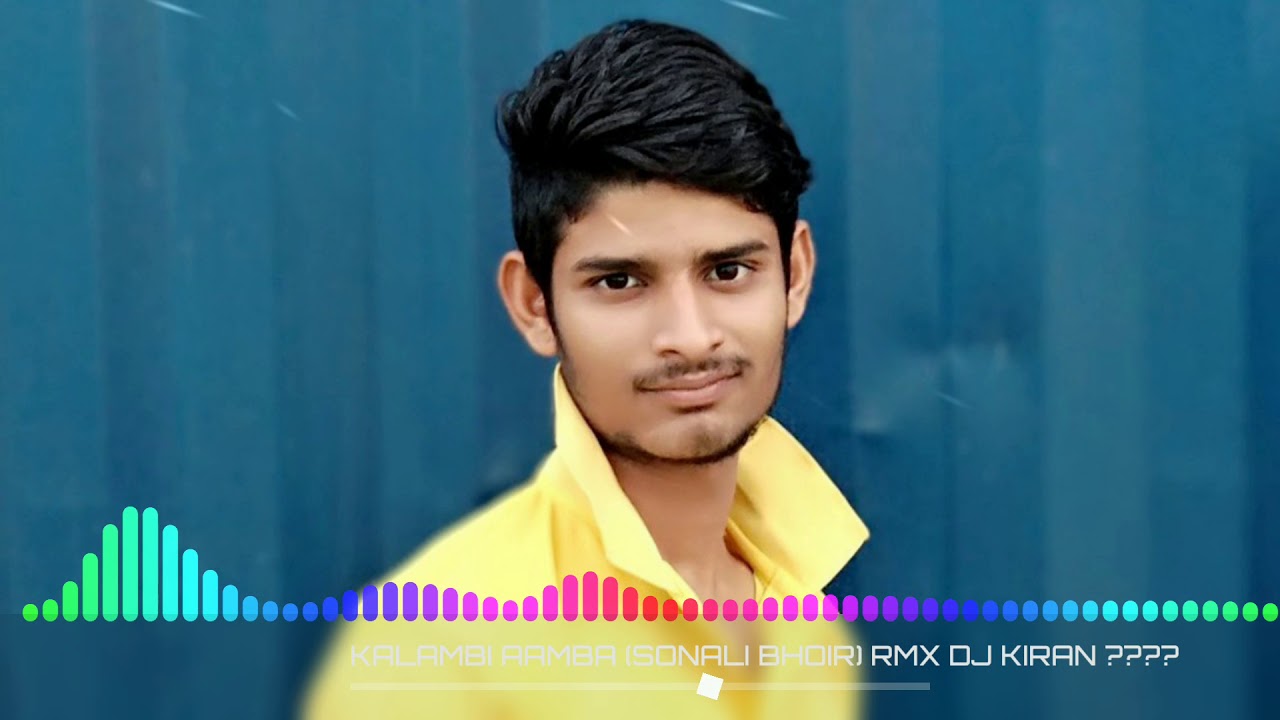 KALAMBI AAMBA (SONALI BHOIR )RMX Dj KIRAN.BHIWANDI.👍 - YouTube