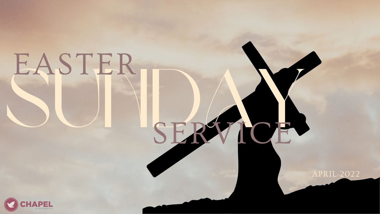 4/17/22 | Easter Sunday Service | Chapel of Restoration | 10am - YouTube