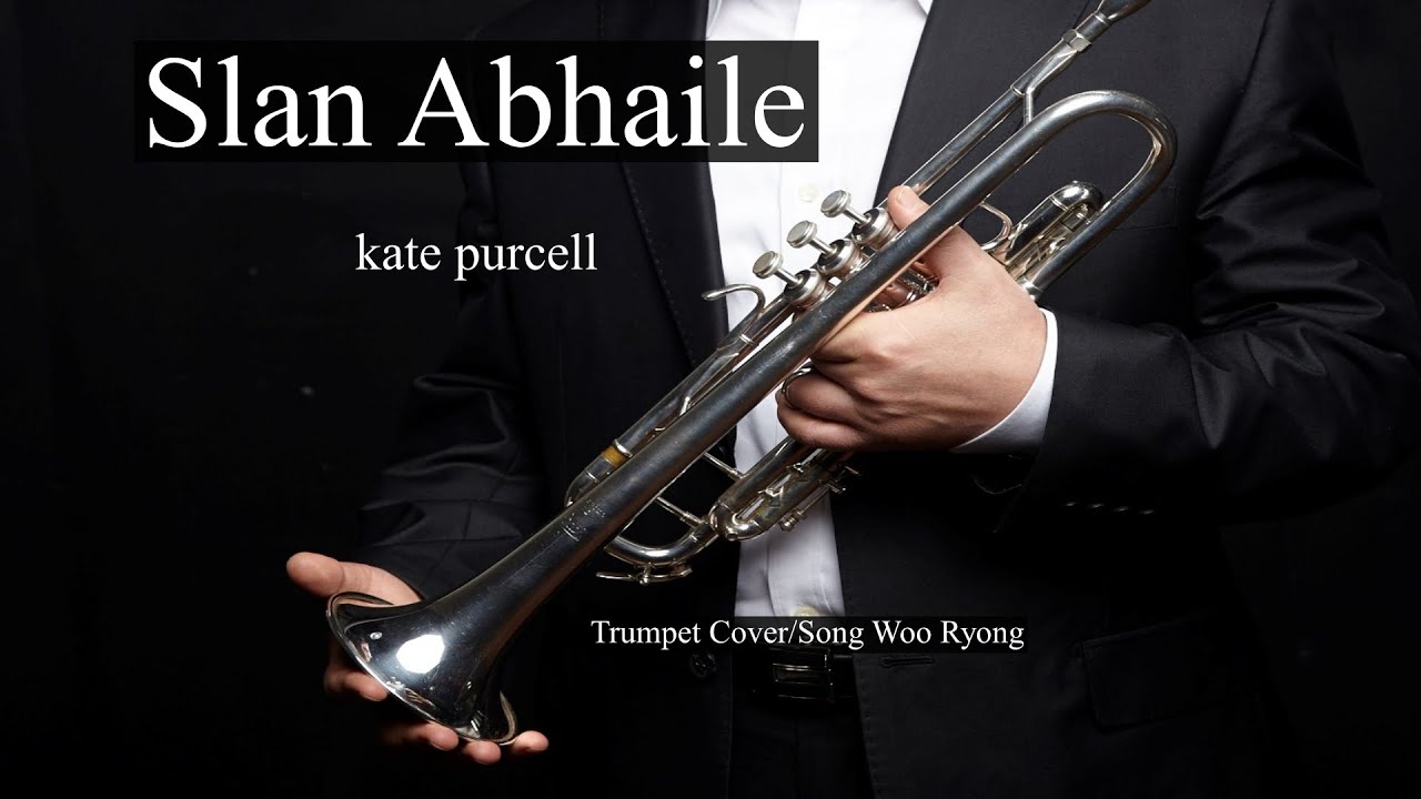 Slan Abhaile /kate purcell/Trumpet Cover/송우룡 - YouTube