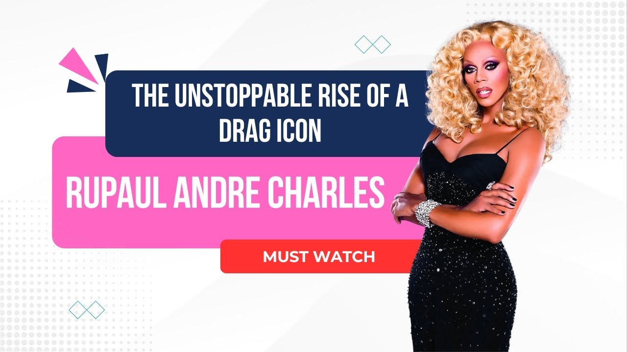 The Unstoppable Rise of a Drag Icon RuPaul's Journey - YouTube