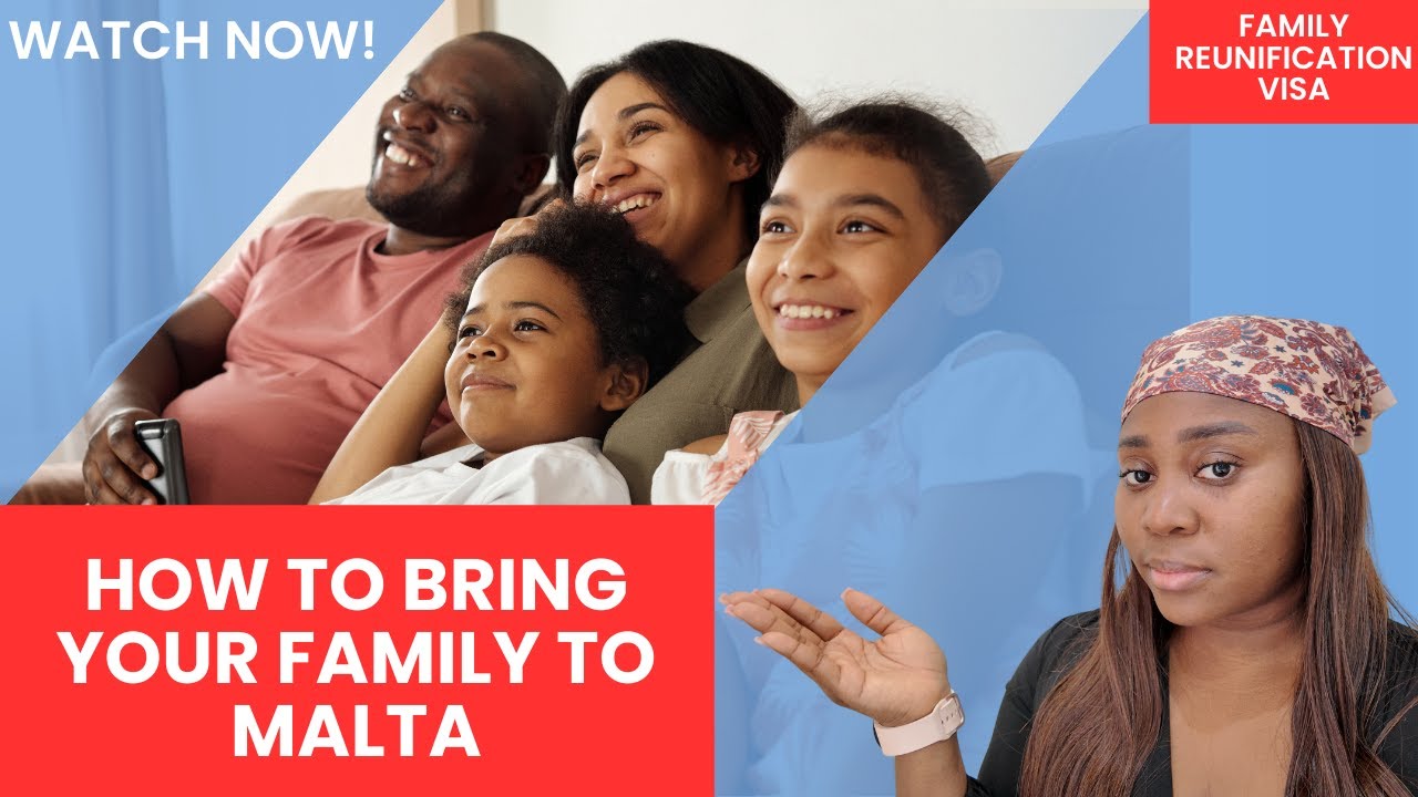 How to RELOCATE with YOUR FAMILY to MALTA | FAMILY REUNIFICATION ...