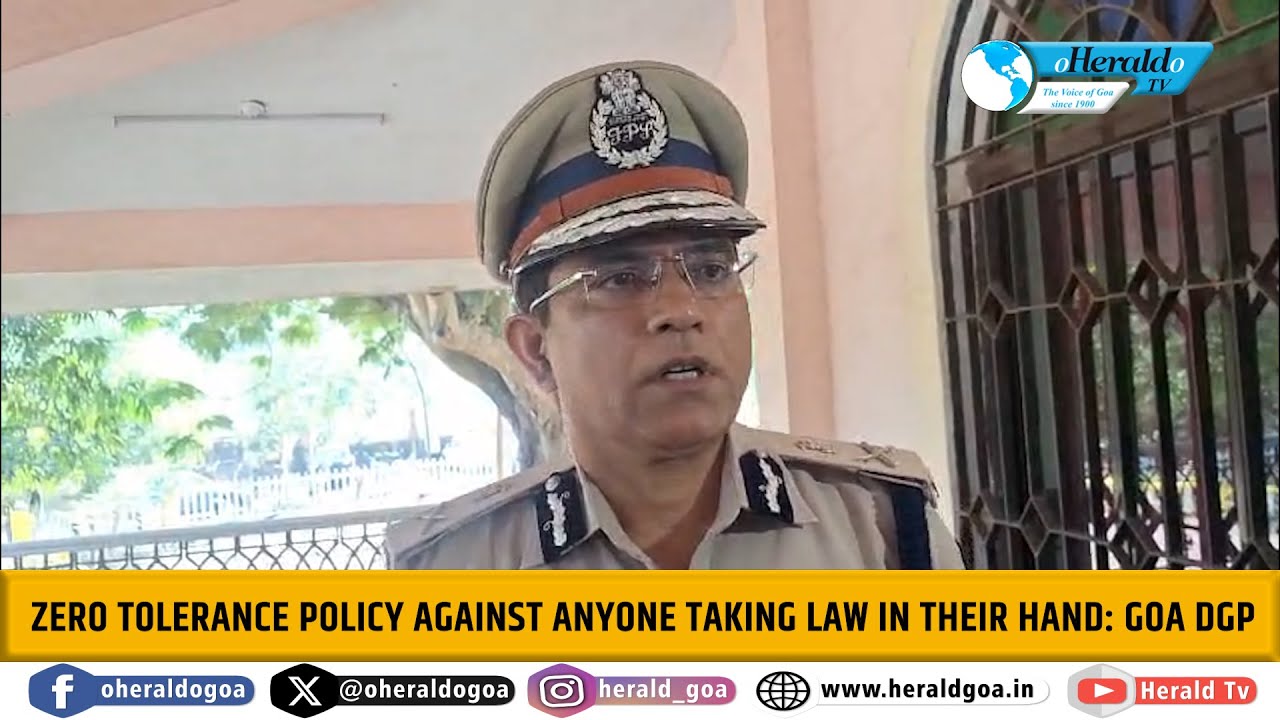 Zero tolerance policy against anyone taking law in their hand: Goa DGP ...