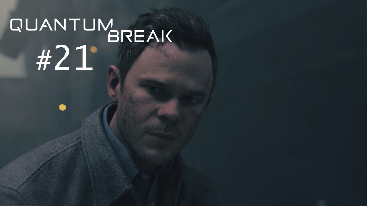 Quantum Break - Part 21 Saving Will (Playthrough Commentary) - YouTube