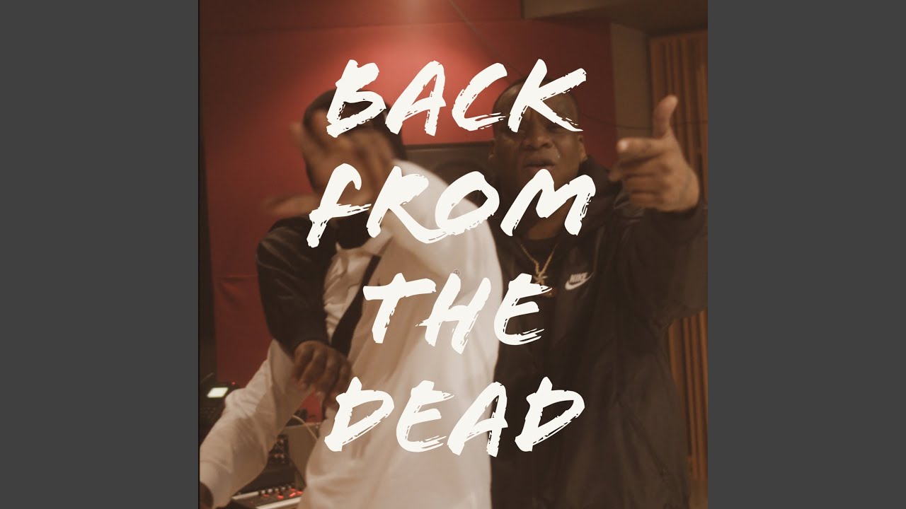 Back From The Dead - YouTube
