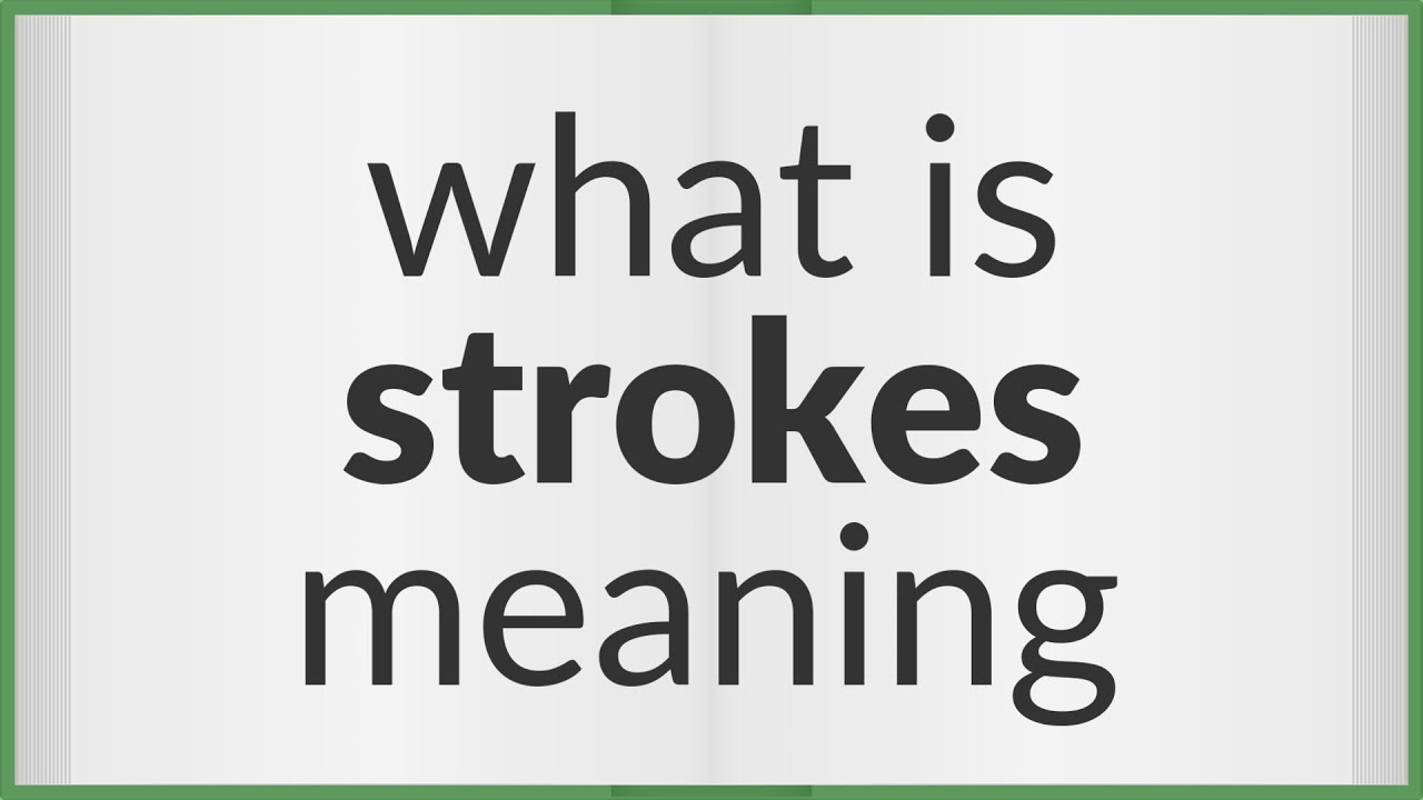 Strokes Meaning Of Strokes YouTube Strokes Meaning Of Strokes YouTube