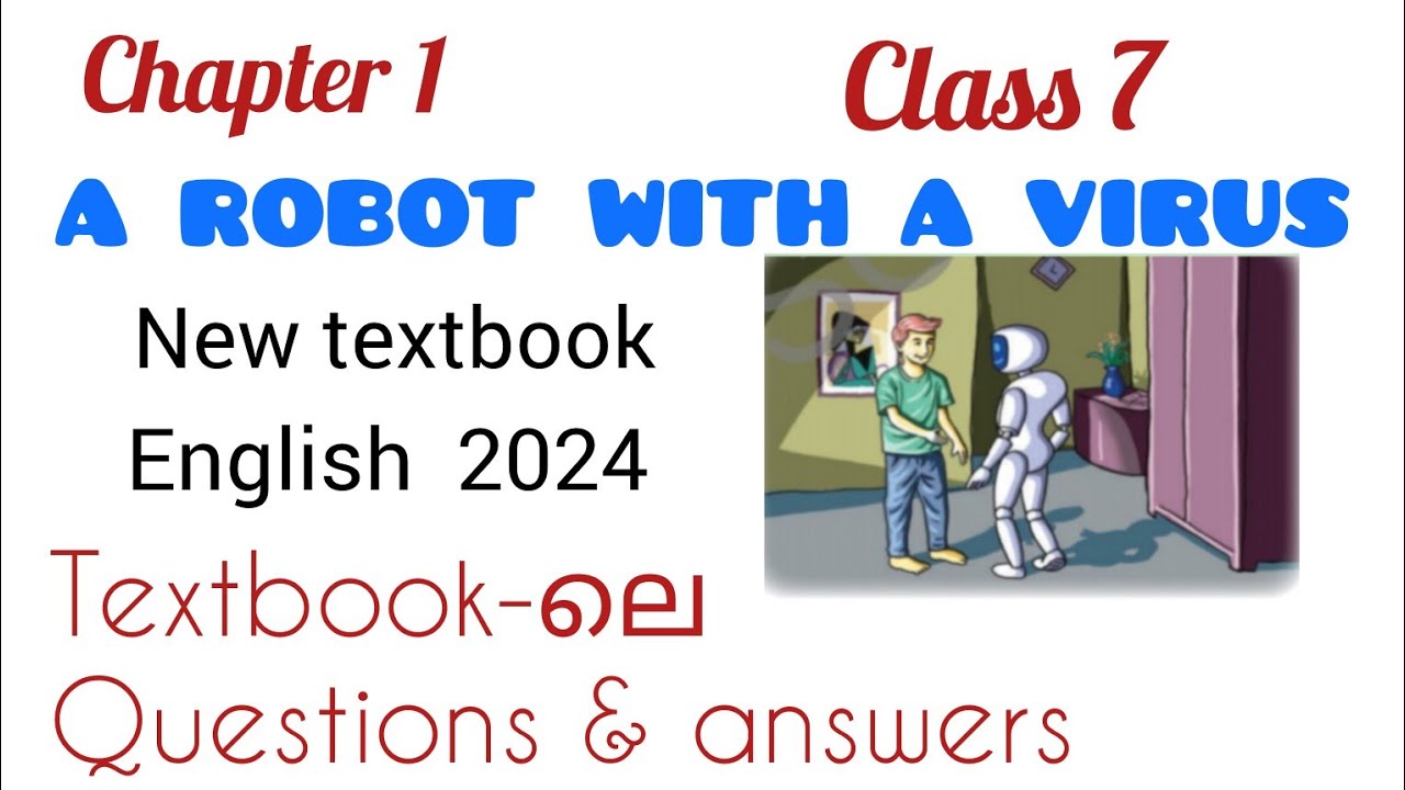 CLASS 7 / ENGLISH /A ROBOT WITH A VIRUS / TEXTUAL QUESTIONS ANSWERS ...