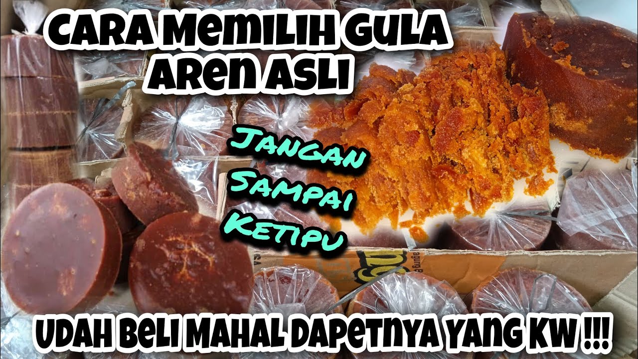 Cara Memilih Gula Aren Yang Asli⁉️Ciri-ciri Gula Aren Asli Banyak Yang ...