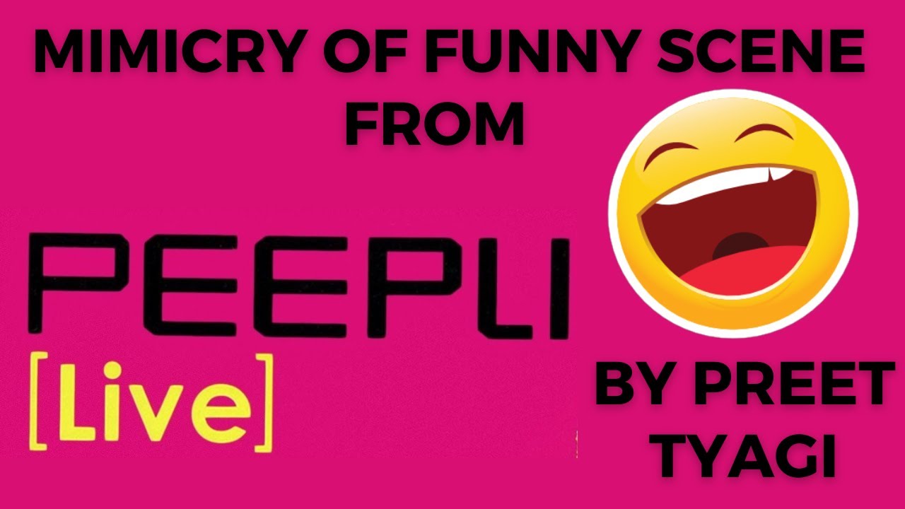 Mimicry of Funny Scene from Peepli Live | Funny video by Preet Tyagi ...