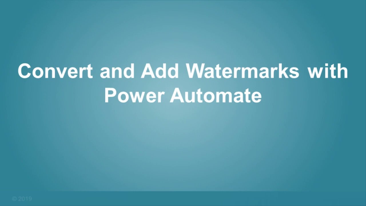 Convert And Add Watermarks Using Power Automate Youtube