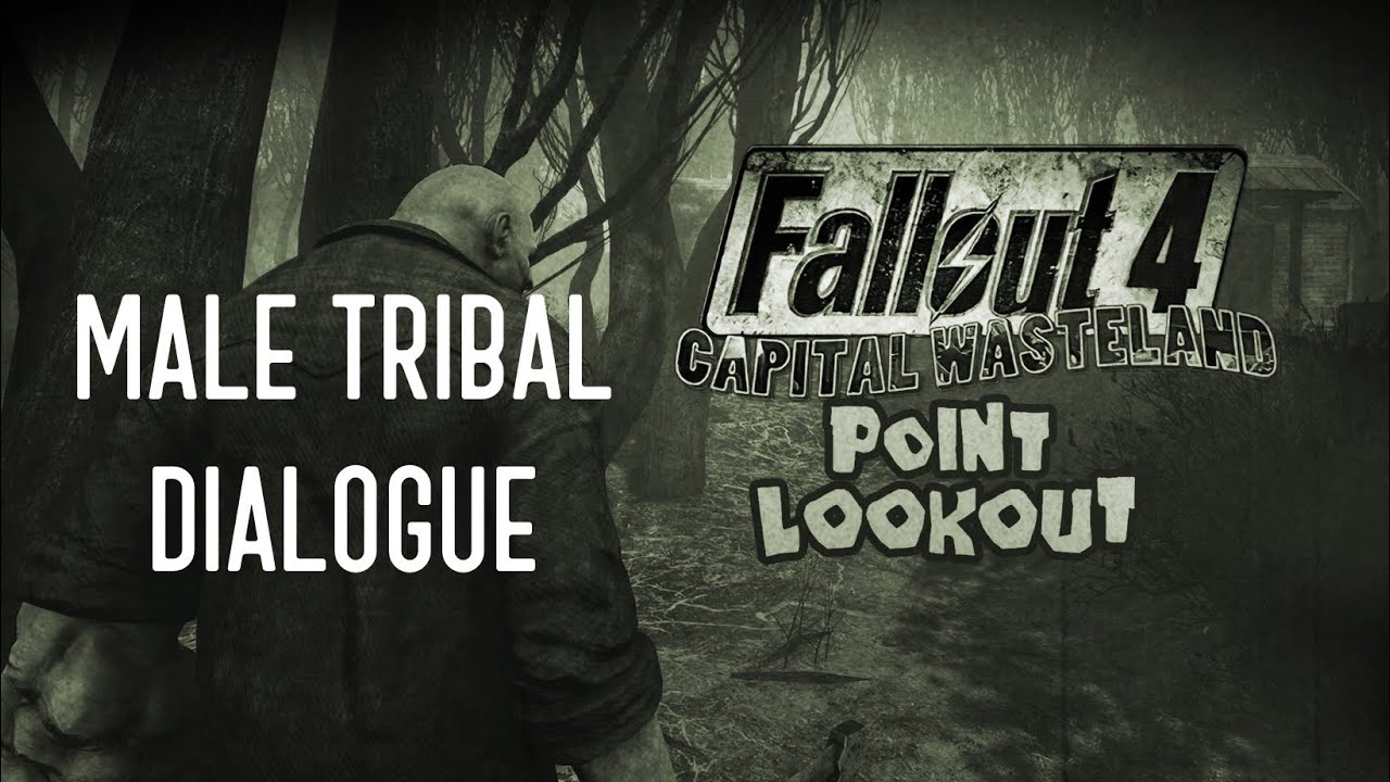 Fallout 4: Point Lookout Mod - Male Tribal Dialogue - YouTube