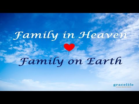 23.0416 FAMILY IN HEAVEN FAMILY ON EARTH - YouTube