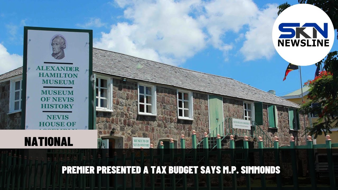 PREMIER PRESENTED A TAX BUDGET SAYS M.P. SIMMONDS - YouTube