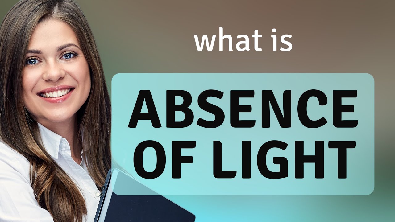 Understanding "Absence of Light": A Guide to English Idioms and ...