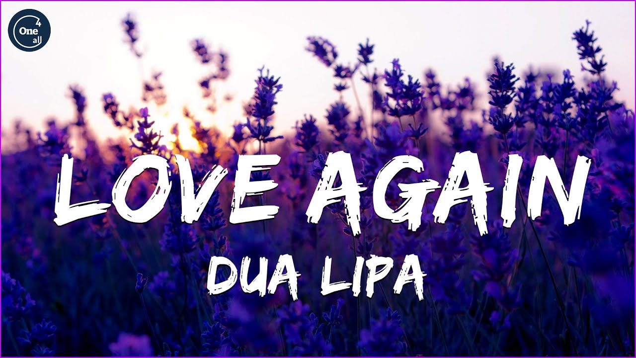 Dua Lipa - Love Again (Lyrics) - YouTube