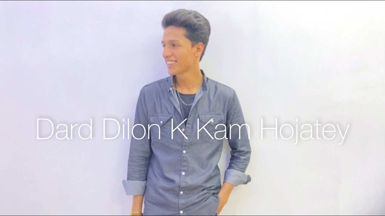Dard Dilon K Kam Hojatey | Cover By Anas Ghouri - YouTube