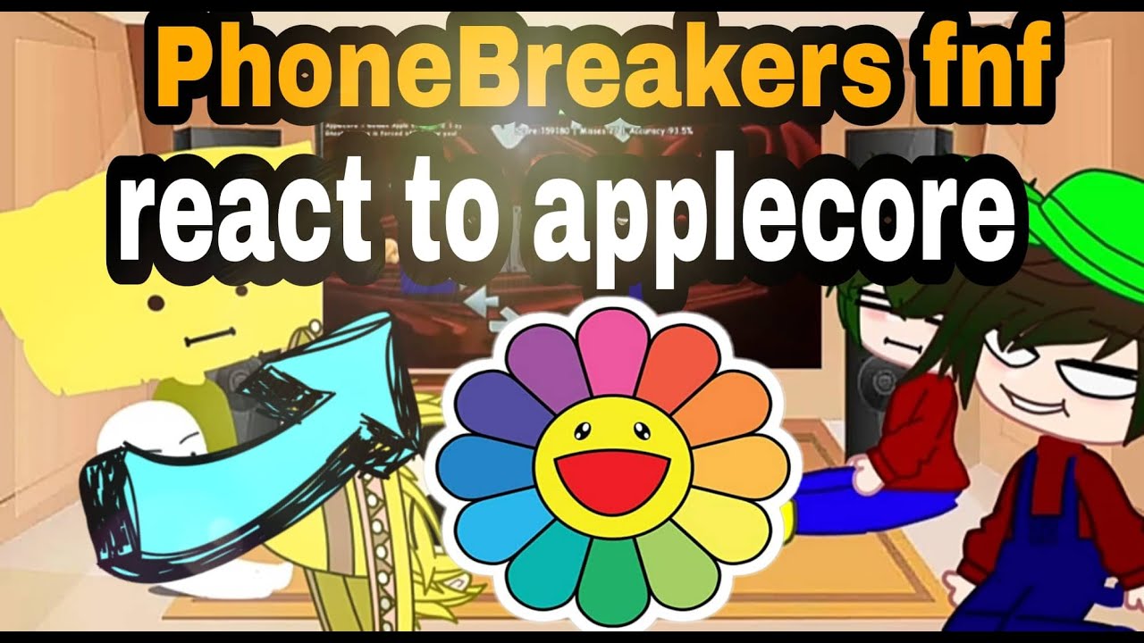 Phonebreakers fnf react to Applecore ll EP18 - YouTube