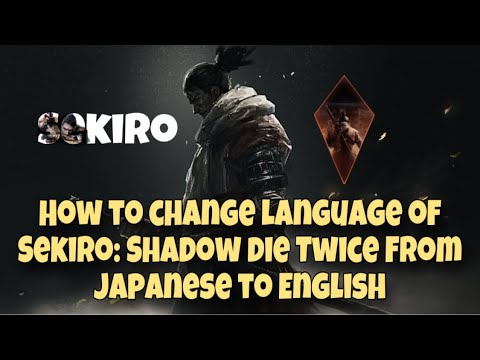 How to change language of Sekiro: Shadow die Twice, Language From ...