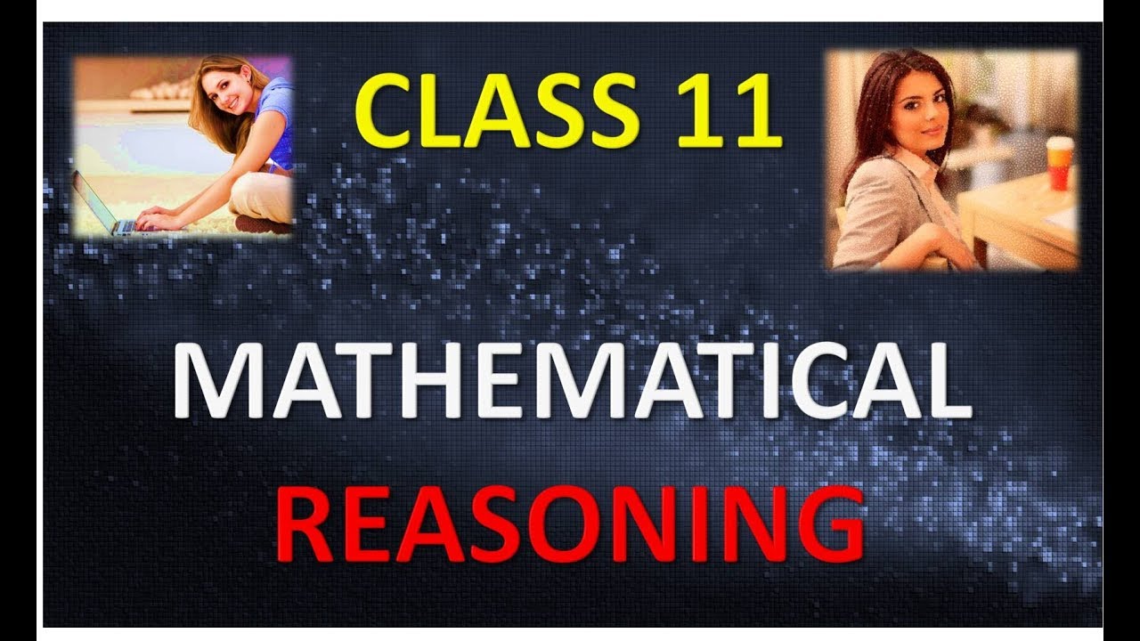 CLASS 11 MATHEMATICAL REASONING PART 2 NCERT CBSE - YouTube