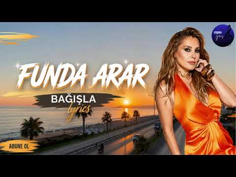 FUNDA ARAR - BAĞIŞLA Sözleri(LYRCS)