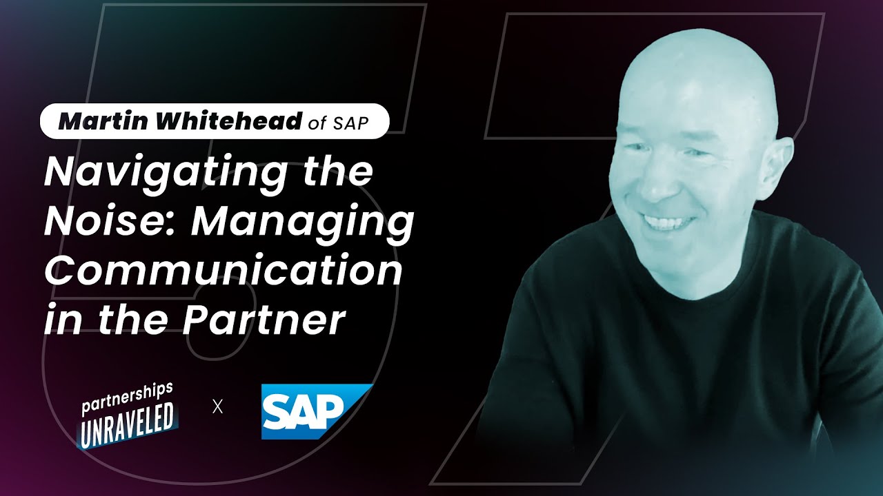 MARTIN WHITEHEAD of SAP – Removing the NOISE in the PARTNER ECOSYSTEM I ...