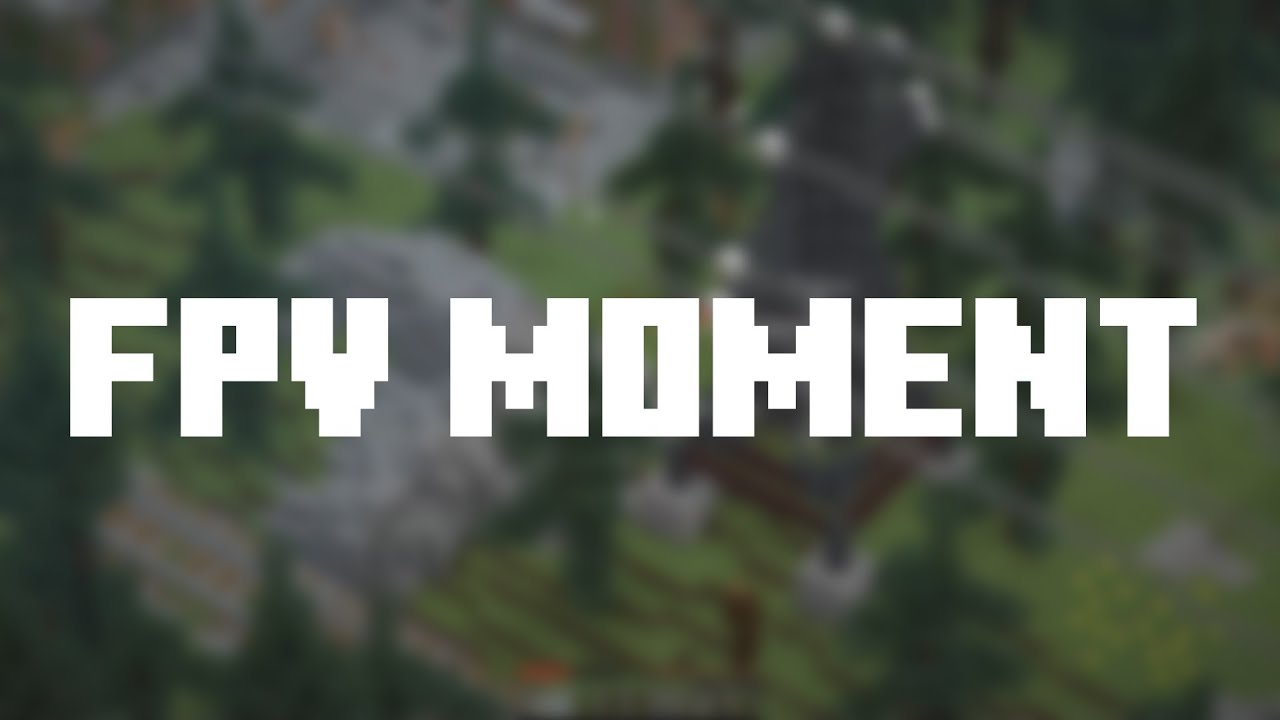 FPV MOMENT | Minecraft - YouTube