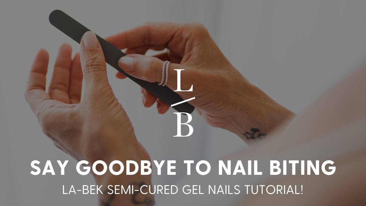 Say Goodbye to Nail Biting: LA-BEK Semi-Cured Gel Nails Tutorial! - YouTube