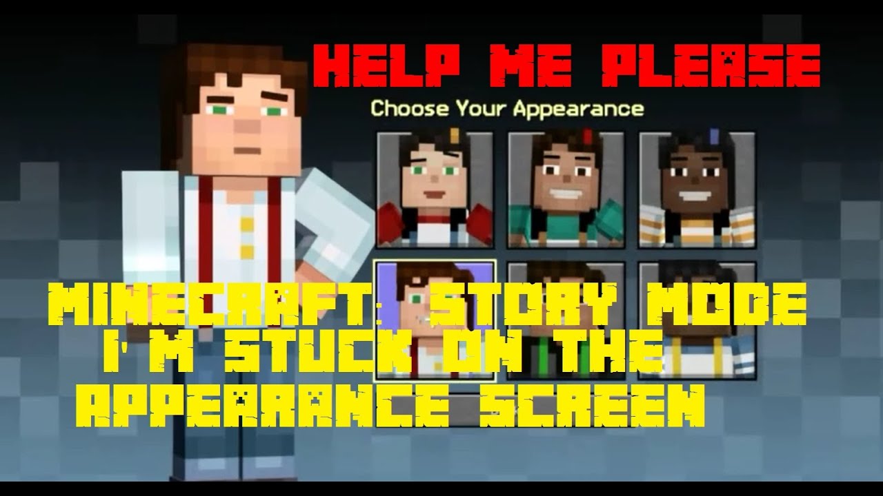 Minecraft: Story Mode Stuck 'Choose Your Appearance' Screen │ YouTube ...
