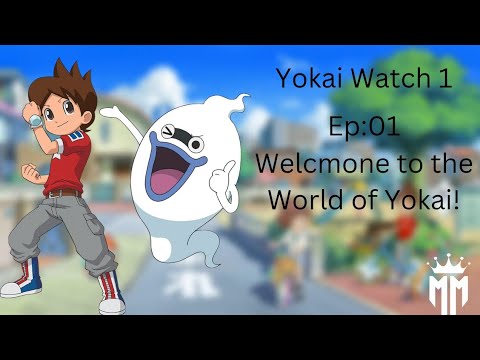 Yokai Watch 1 Episode 01- Welcome to the World of Yokai! - YouTube