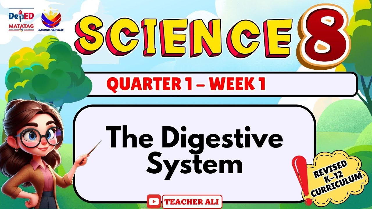 GRADE 8 SCIENCE QUARTER 1 WEEK 1 REVISED K-12- THE DIGESTIVE SYSTEM ...