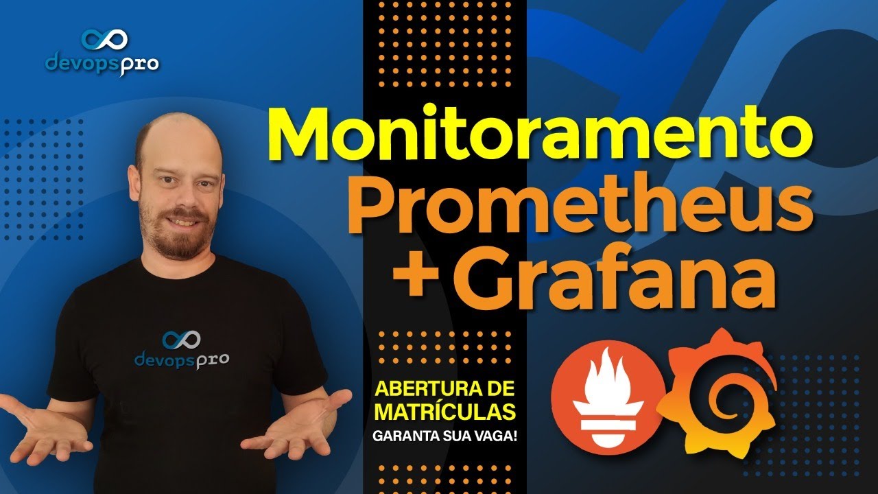 Monitoramento com Prometheus e Grafana + Abertura de Matrículas DevOps Pro - YouTube