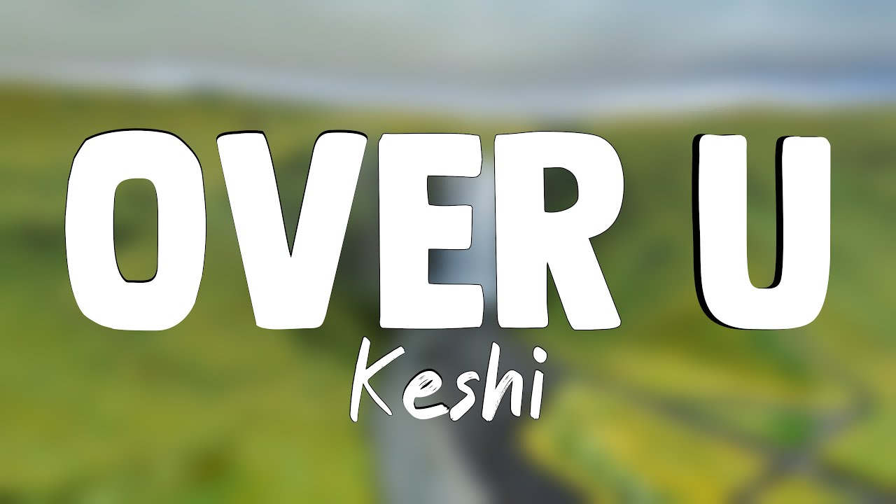 Over U - Keshi(Lyrics Version)🎻 - YouTube