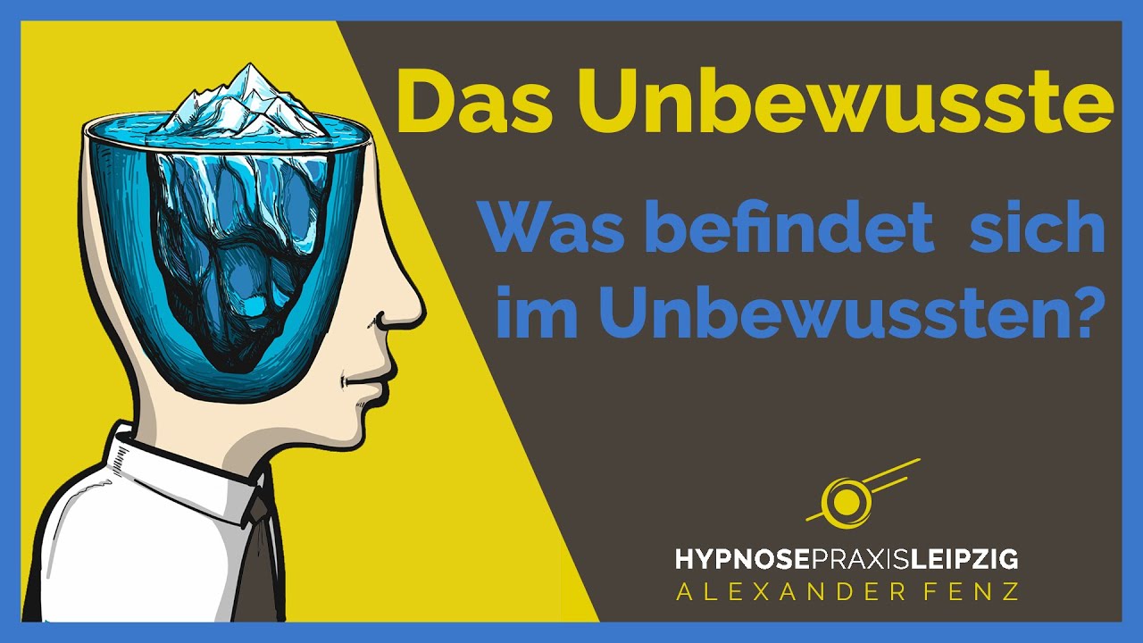 Das Unbewusste | Was befindet sich im Unbewussten? | Hypnose Leipzig ...