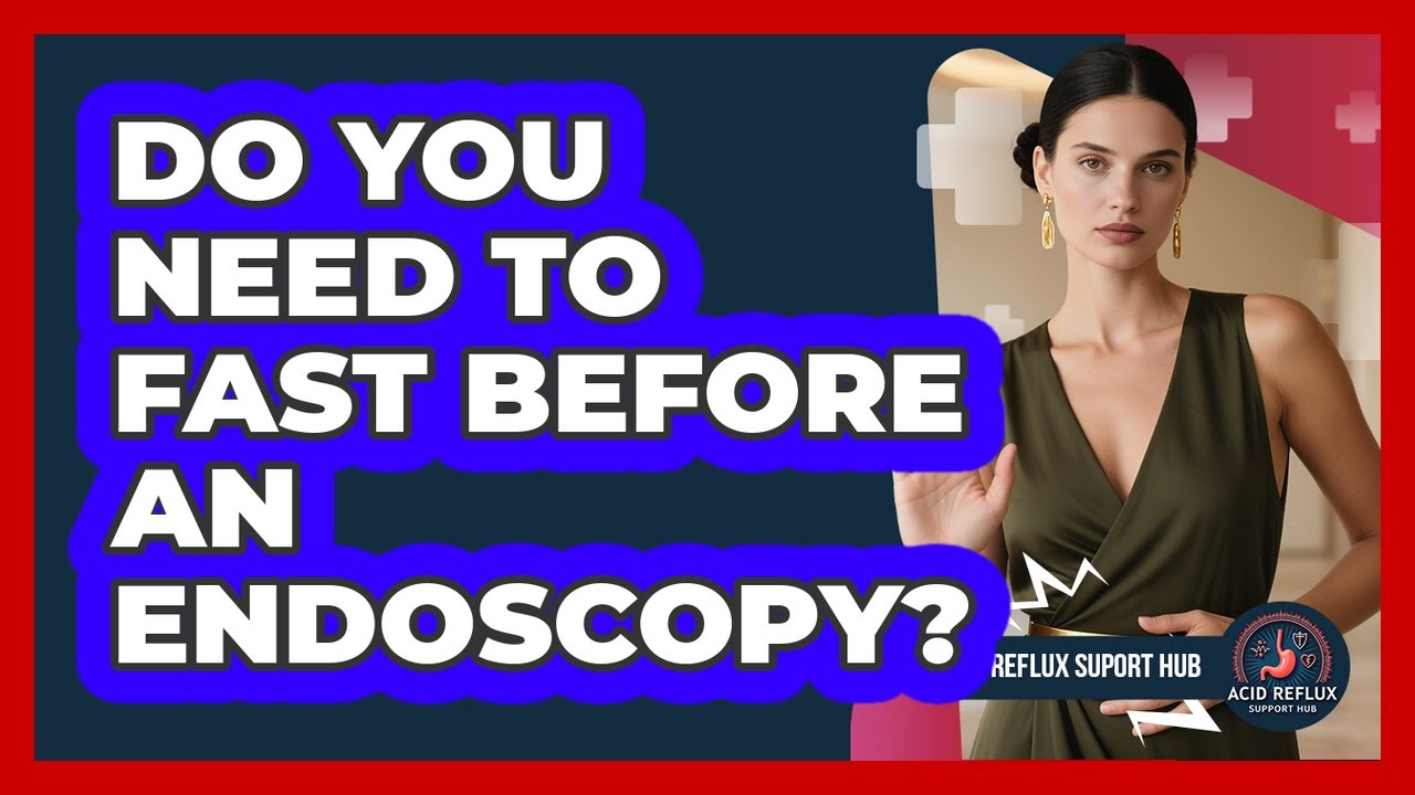 Do You Need To Fast Before An Endoscopy? - YouTube