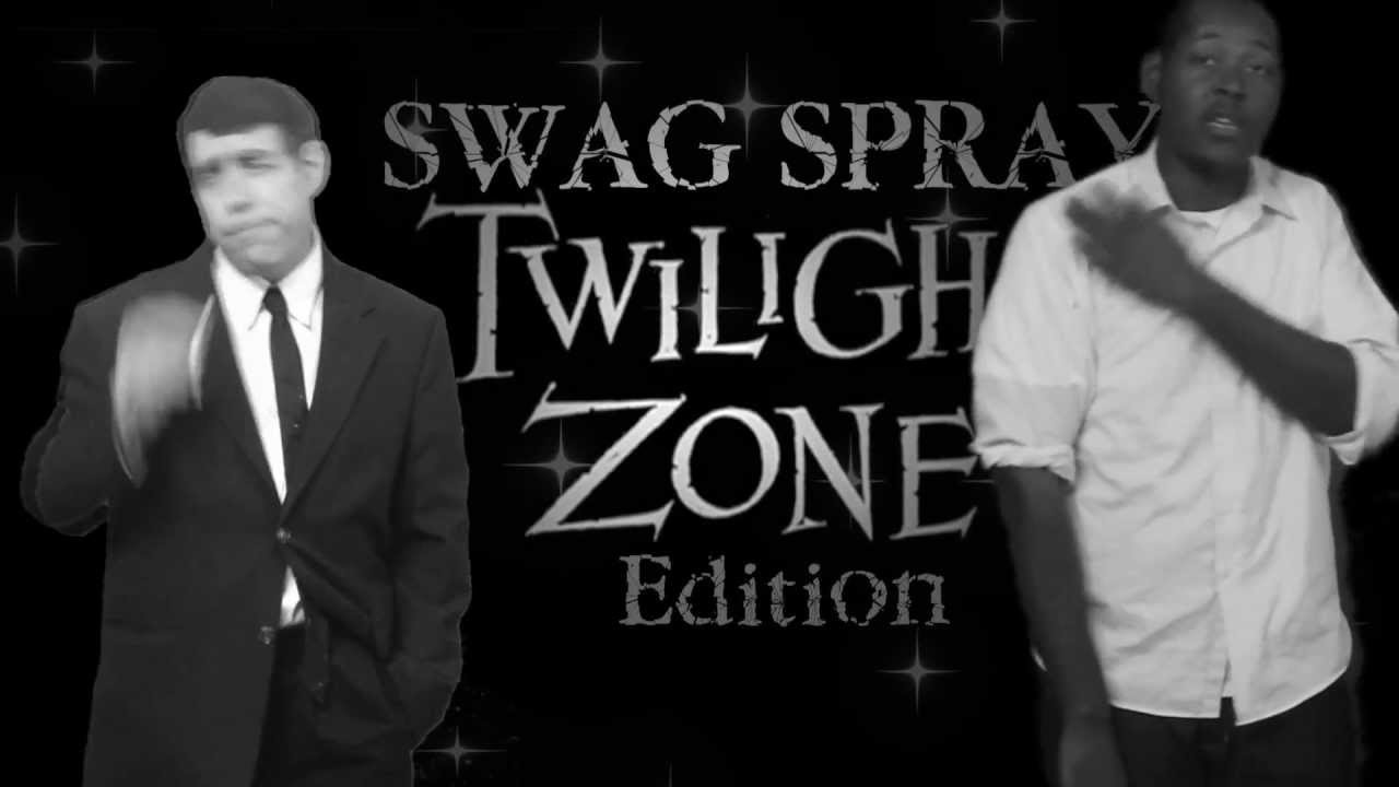 Swag Spray: Twilight Zone Edition - YouTube