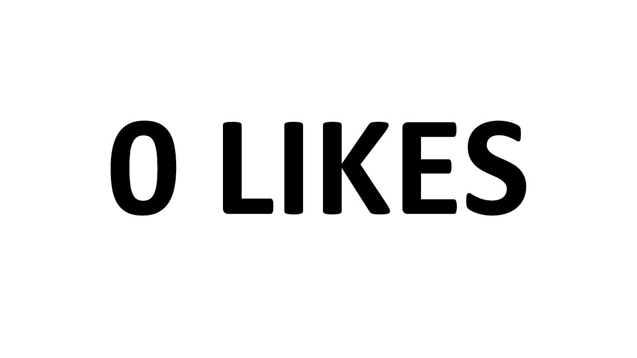 This Video Has 0 Likes! - YouTube