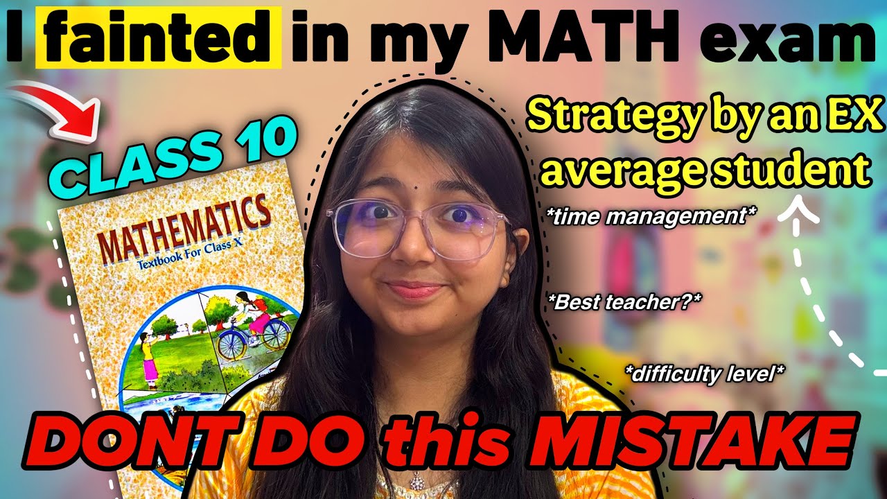 CLASS 10 MATH BOARD EXAM STRATEGY|| I fainted in my MATH exam story 🤡💀 ...