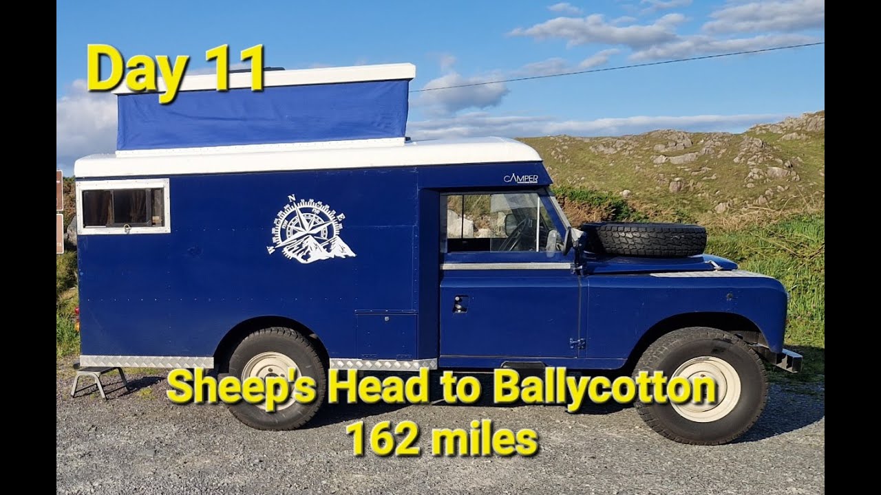 Land Rover Series 2 camper. Day 11. 1800 mile drive around the Irish ...