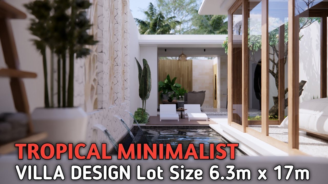 TROPICAL MINIMALIST VILLA DESIGN Lot size 6.3m X 17m//Small Villa ...