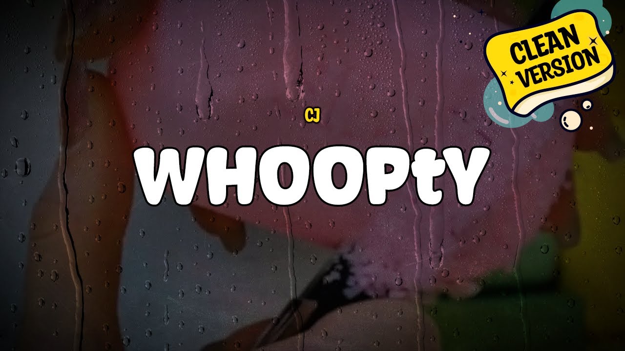 CJ - Whoopty (Clean Version) (Lyrics) - YouTube