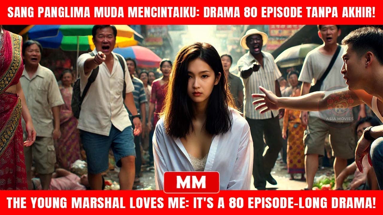 Sang Panglima Muda Mencintaiku: Drama 80 Episode Tanpa Akhir! | Filem ...
