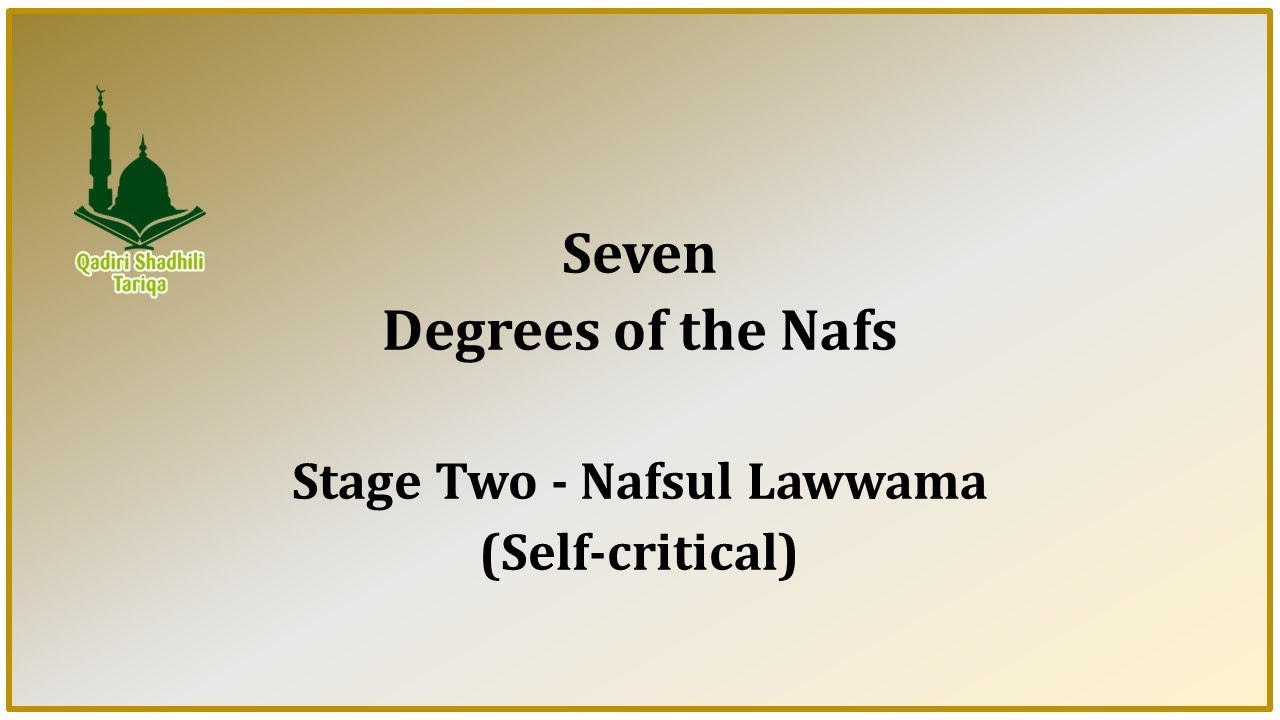 The Seven degrees of the Nafs. Level two - Nafsul Lawwama. - YouTube