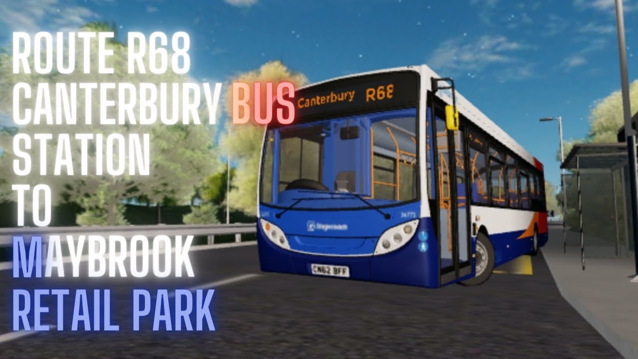 [Stagecoach] Route R68 Maybrook Retail Park to Canterbury Bus Station ...