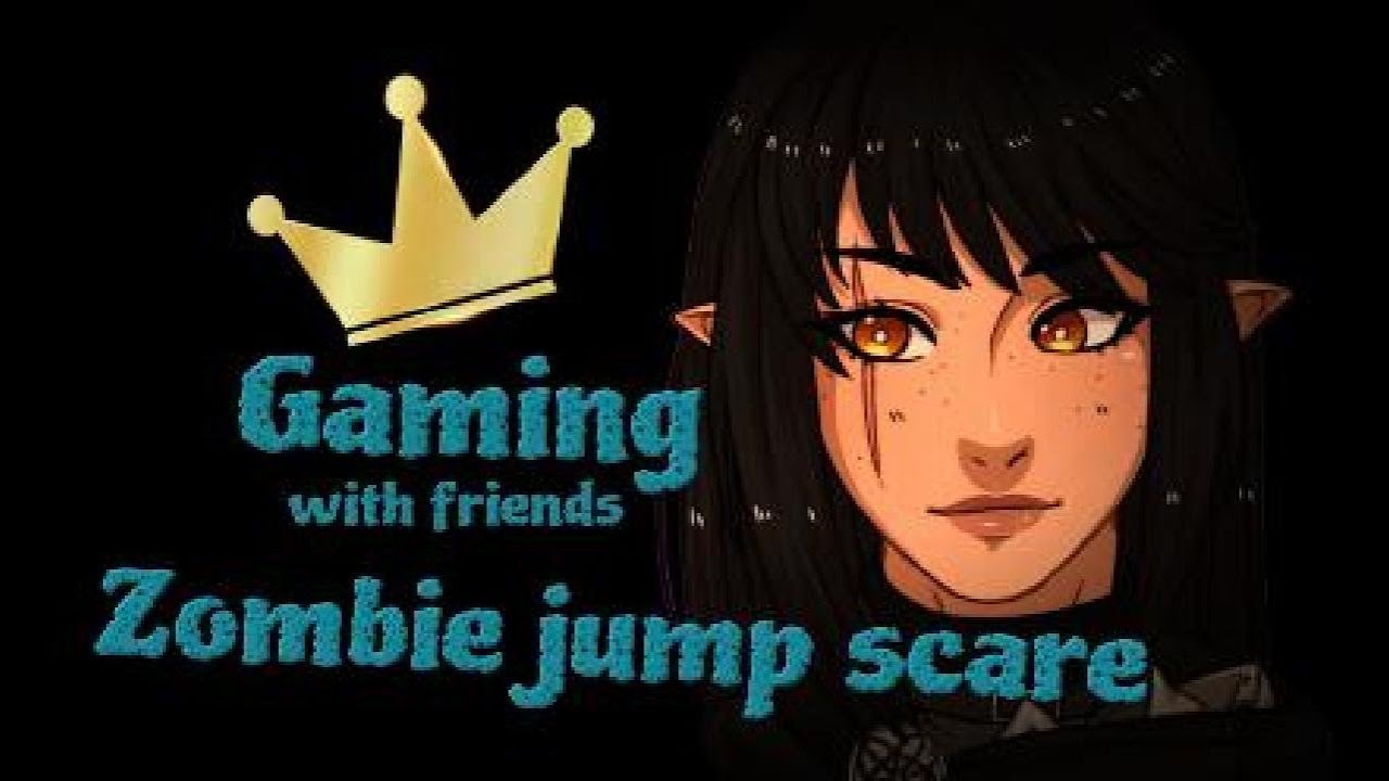 Gaming with friends Zombie jump scare - YouTube