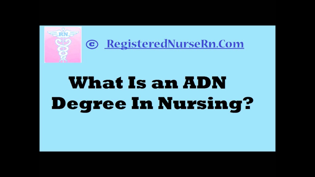 What Is an ADN Degree in Nursing? Associates Degree in Nursing - YouTube