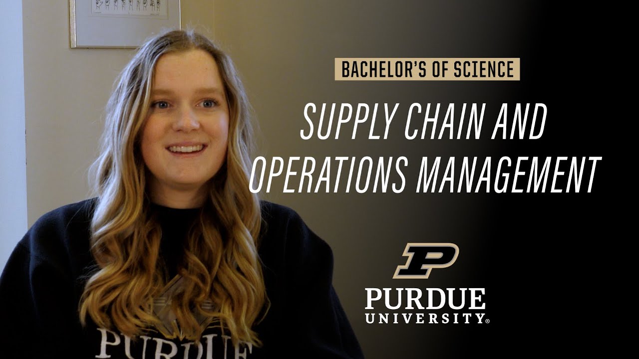 Major in Supply Chain and Operations Management at Purdue University’s ...