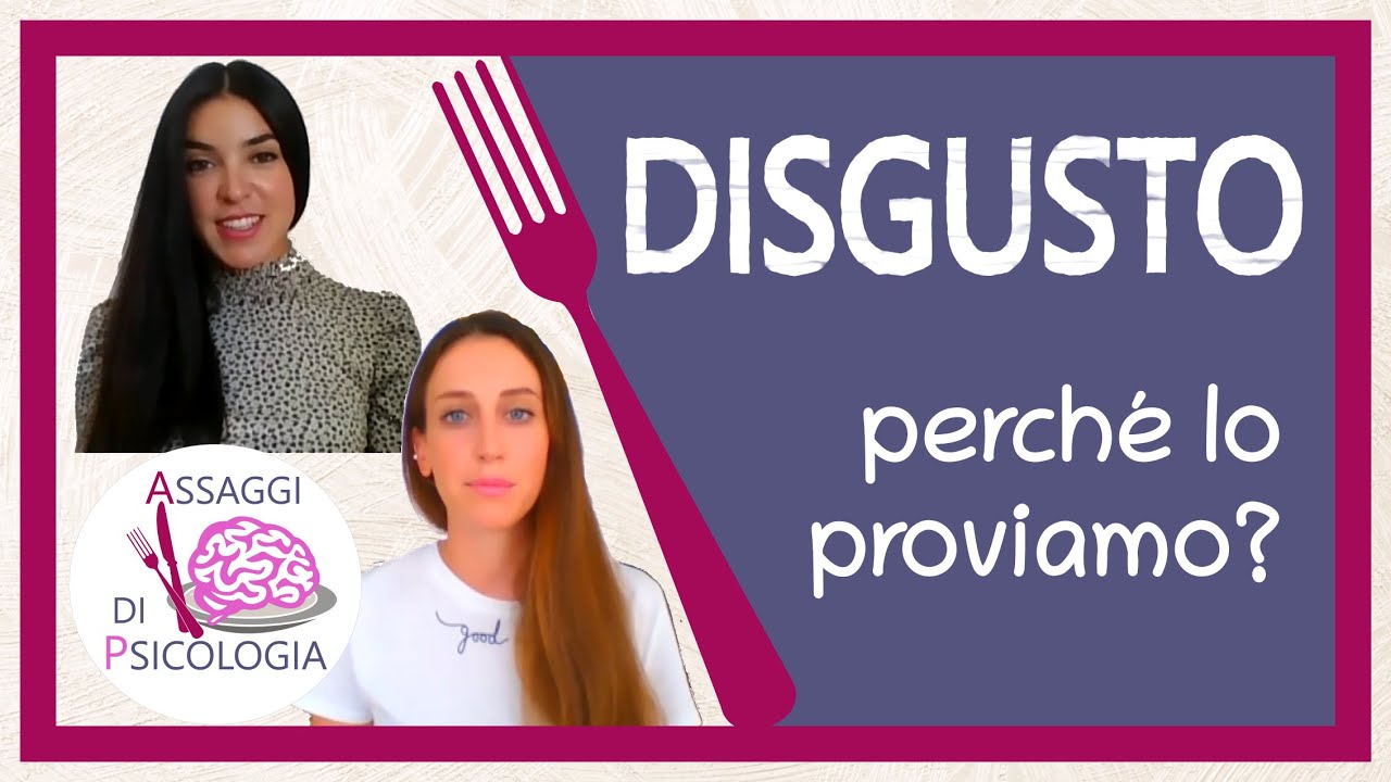 Perché proviamo il DISGUSTO | A cosa ci serve? Perché è utile? - YouTube